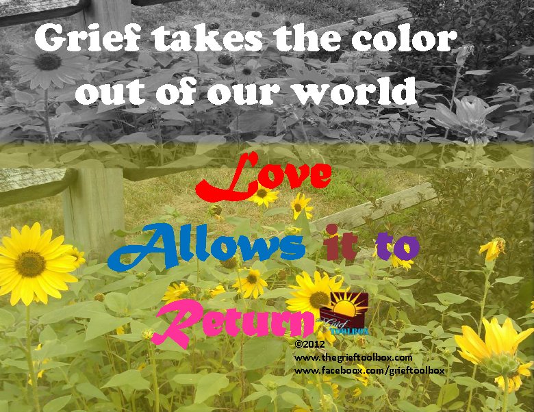 Love allows the color to return the love we have for those who have ...